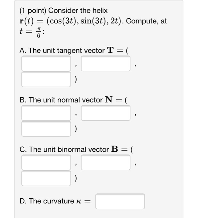 Solved Consider the helix r(t) = (cos(3t), sin(3t), 2t). | Chegg.com Solved Consider the helix r(t) = (cos(3t), sin(3t), 2t). | Chegg.com