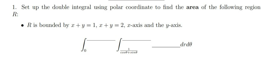 Solved 1. Set up the double integral using polar coordinate | Chegg.com