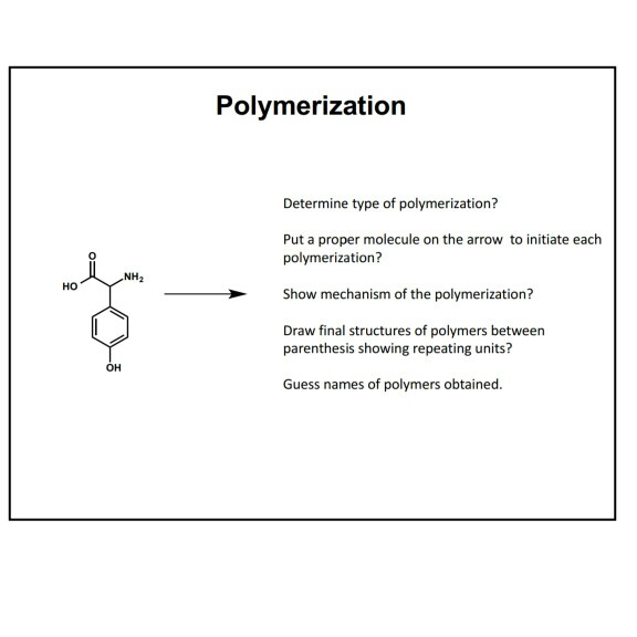 Solved Polymerization Determine type of polymerization? | Chegg.com