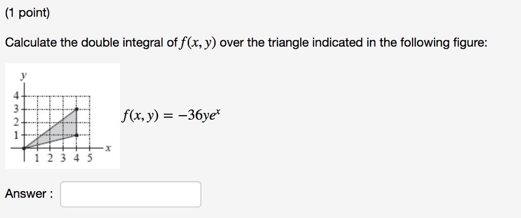 Solved (1 point) Calculate the double integral of f(x, y) | Chegg.com