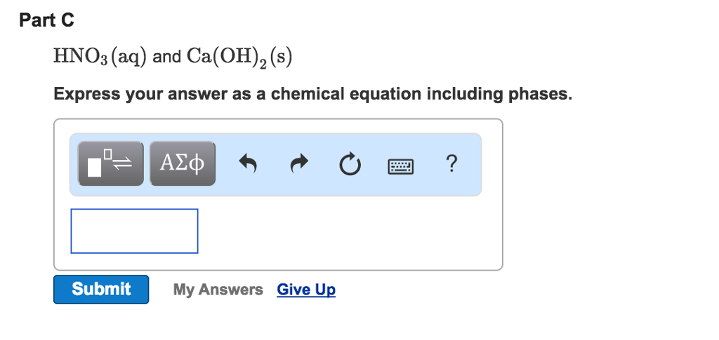 Solved Part C HNO3 (aq) and Ca(OH)2(s) Express your answer | Chegg.com