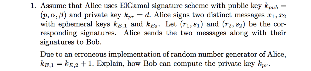 1. Assume that Alice uses ElGamal signature scheme | Chegg.com