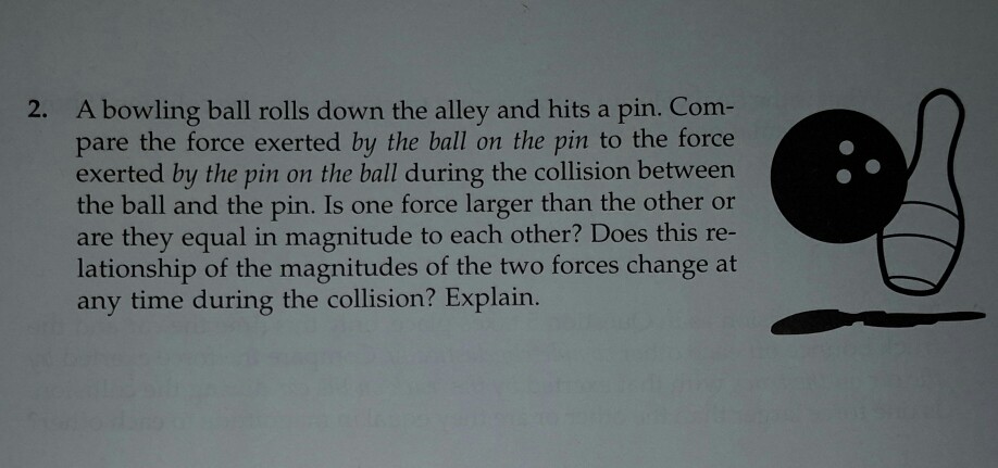 Solved A bowling ball rolls down the alley and hits a pin. | Chegg.com