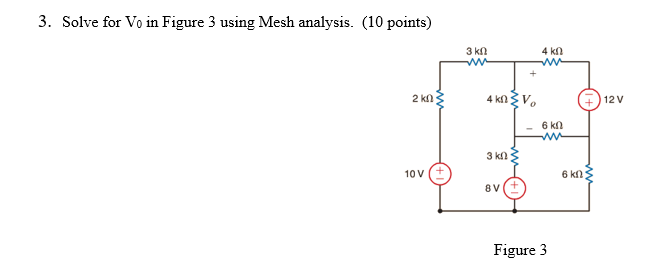 Solved Solve for V_0 in Figure 3 using Mesh analysis. | Chegg.com