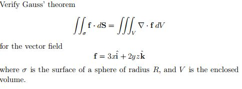 Solved Verify Gauss' theorenm .fdV for the vector field | Chegg.com