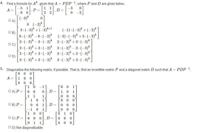 Solved Find a formula for .Ak, given that A = PDP 1, where P | Chegg.com
