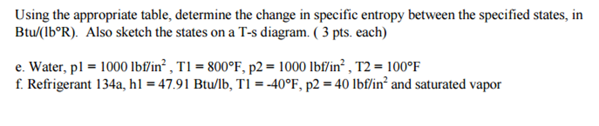 Solved Using the appropriate table, determine the change in | Chegg.com