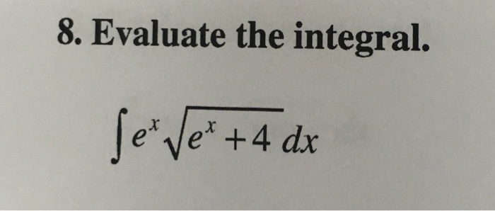 Solved Evaluate the integral. integral e^x square root e^x + | Chegg.com