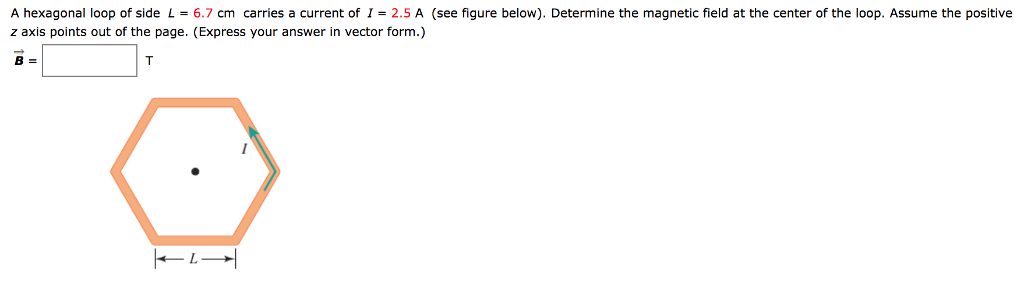 Solved A hexagonal loop of side L = 6.7 cm carries a current | Chegg.com