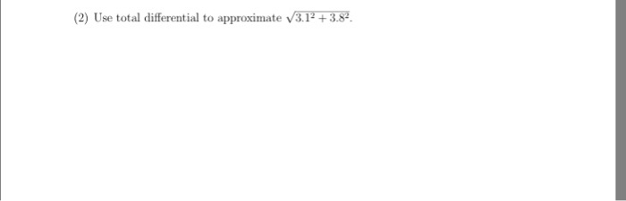 Solved Use total differential to approximate squareroot | Chegg.com