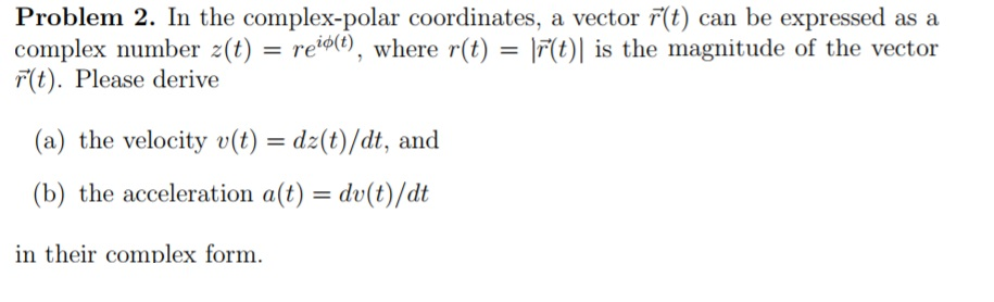 Solved Problem 2. In the complex-polar coordinates, a vector | Chegg.com