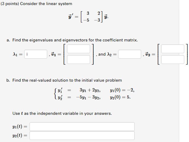 Solved Consider the linear system y' = [3 -5 2 -3]y. a. | Chegg.com