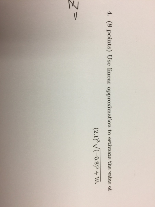 Solved Use linear approximation to estimate the value of | Chegg.com