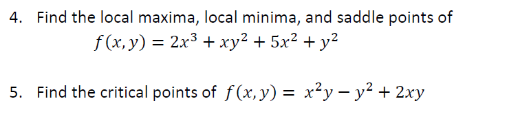 Solved Find the local maxima, local minima, and saddle | Chegg.com