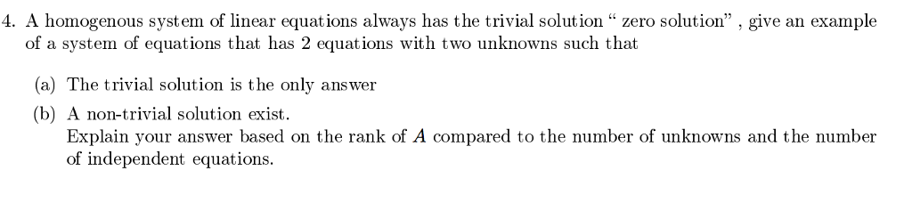 Solved A homogenous system of linear equations always has | Chegg.com