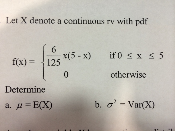Solved Let X denote a continuous rv with pdf f(x) = { 6/125 | Chegg.com