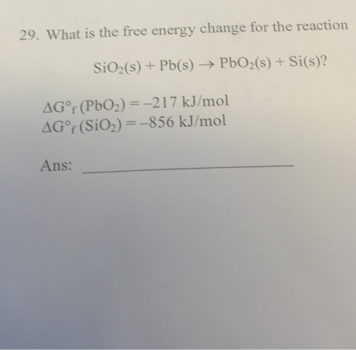 Solved What is the free energy change for the reaction SiO_2 | Chegg.com