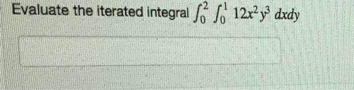 Solved Evaluate the iterated integral integral^2_0 | Chegg.com