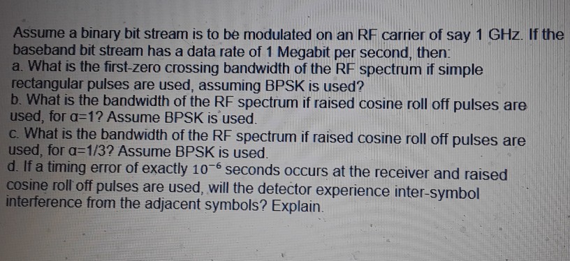 Assume a binary bit stream is to be modulated on an | Chegg.com