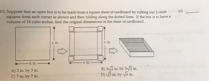 Solved Suppose that an open box is to be made from a square | Chegg.com