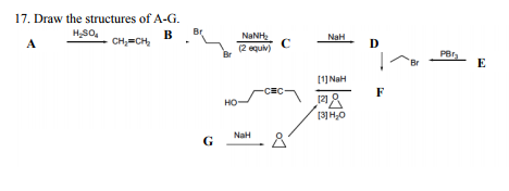 Solved 17. Draw the structures of A-G. NaNH2z (2 equiv) NaH | Chegg.com