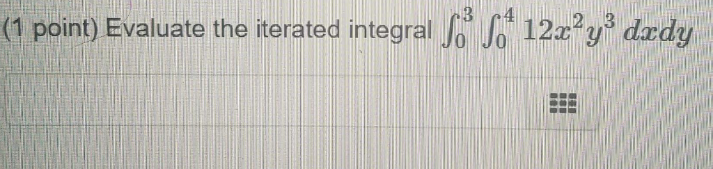 Solved (1 point) Evaluate the iterated integral 12z2y3dzdy | Chegg.com
