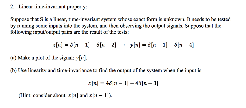 Solved 2 Linear Time Invariant Property Suppose That S Is