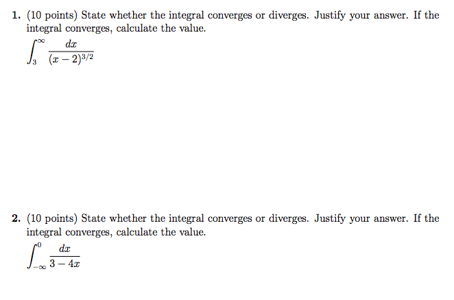 Solved 1. (10 points) State whether the integral converges | Chegg.com