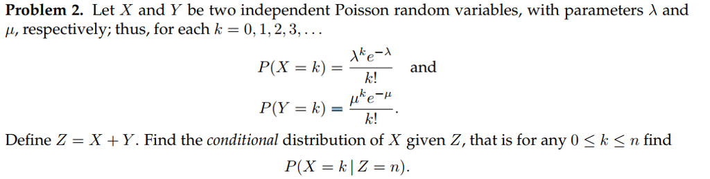 Solved Problem 2. Let X and Y be two independent Poisson | Chegg.com