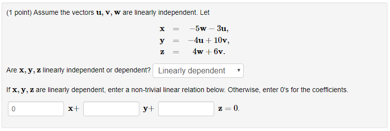 Solved 1 point) Assume the vectors u, v, w are linearly | Chegg.com