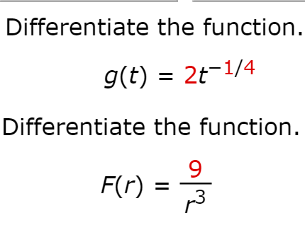 Solved Differentiate the function. g(t) = 2t-1/4 | Chegg.com