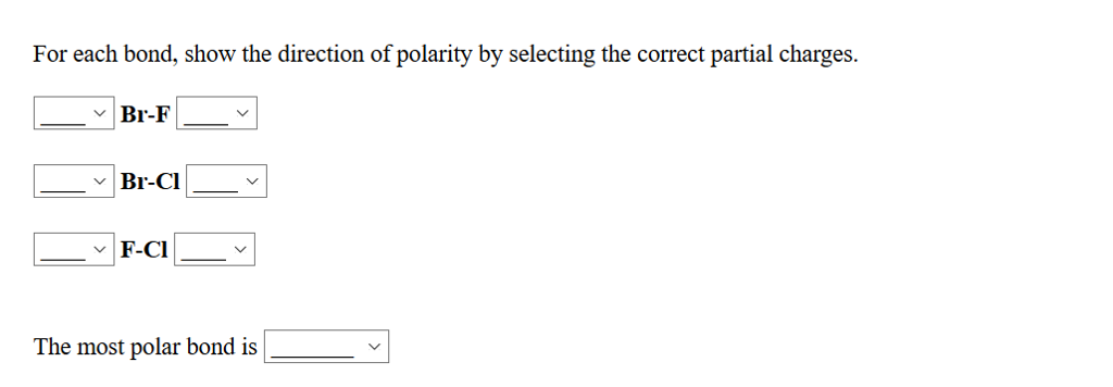 Solved For each bond, show the direction of polarity by | Chegg.com
