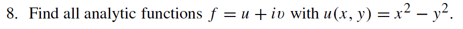 Solved Find all analytic functions f = u + i upsilon with | Chegg.com