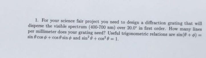 Solved 1. For your science fair project you need to design a | Chegg.com
