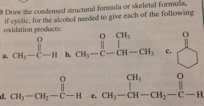 Solved Draw the condensed structure formula or skeletal | Chegg.com