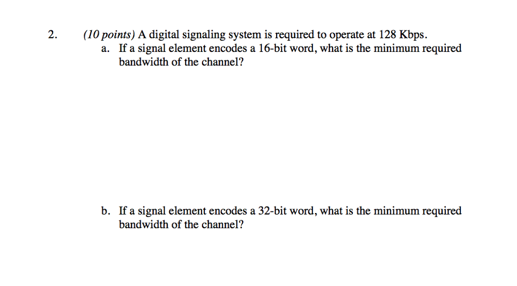 Solved 2. (10 points) A digital signaling system is required | Chegg.com