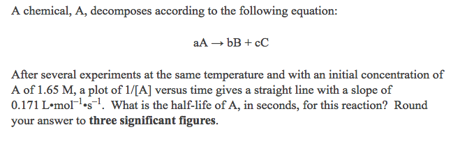 Solved A chemical, A, decomposes according to the following | Chegg.com