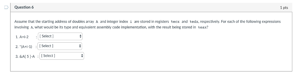 Solved Question 6 1 Pts Assume That The Starting Address Of