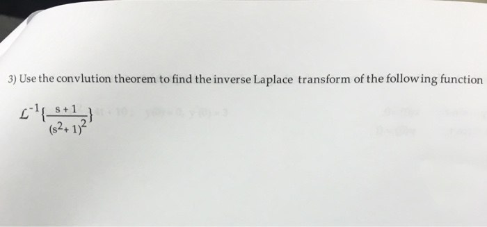Solved Use the convolution theorem to find the inverse | Chegg.com