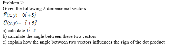 Solved Given the following 2-dimensional vectors: calculate | Chegg.com