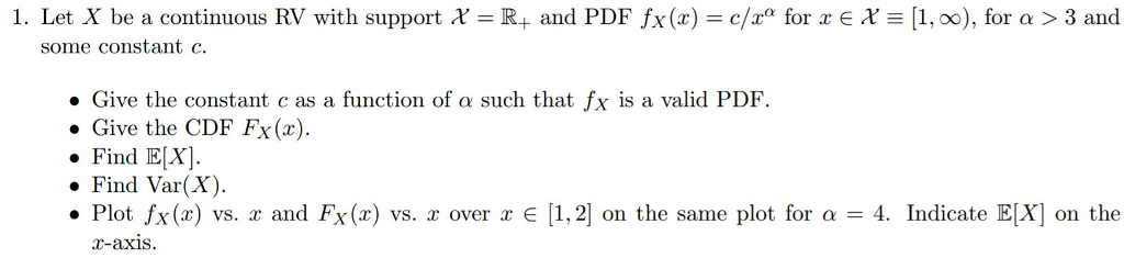 Solved Let X be a continuous RV with support X = R+ and PDF | Chegg.com