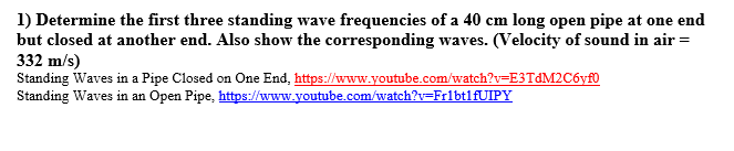 Solved 1) Determine the first three standing wave | Chegg.com