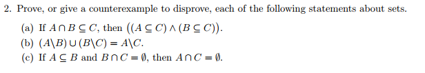 Solved 2. Prove, or give a counterexample to disprove, each | Chegg.com