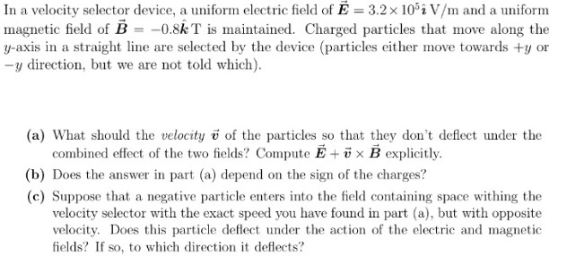 Solved In a velocity selector device, a uniform electric | Chegg.com