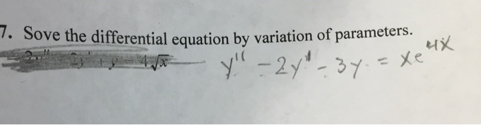 Solved Sove the differential equation by variation of | Chegg.com Solved Sove the differential equation by variation of | Chegg.com