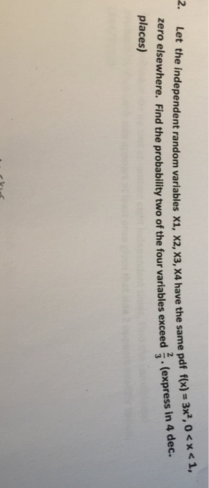 Solved Let the independent random variables x1, x2, x3, x4 | Chegg.com