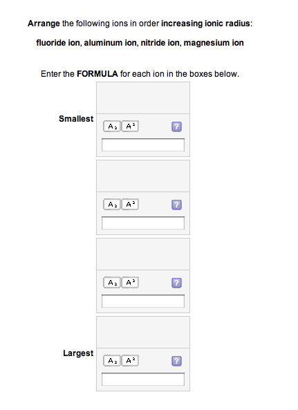 Solved Arrange the following ions in order increasing ionic | Chegg.com