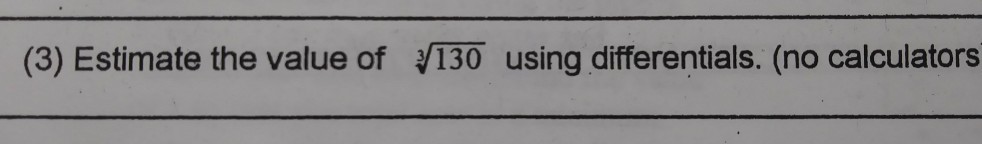 Solved (3) Estimate the value of 30 using differentials. (no | Chegg.com