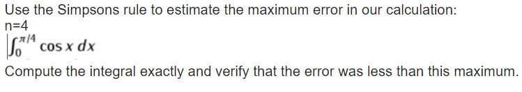 Solved Use the Simpsons rule to estimate the maximum error | Chegg.com