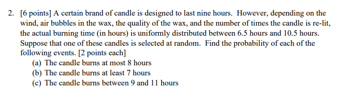 Solved 2. [6 points] A certain brand of candle is designed | Chegg.com